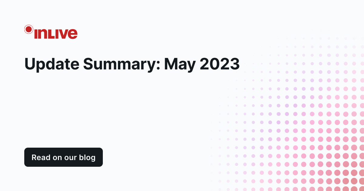 Update Summary - May 2023 — inLive