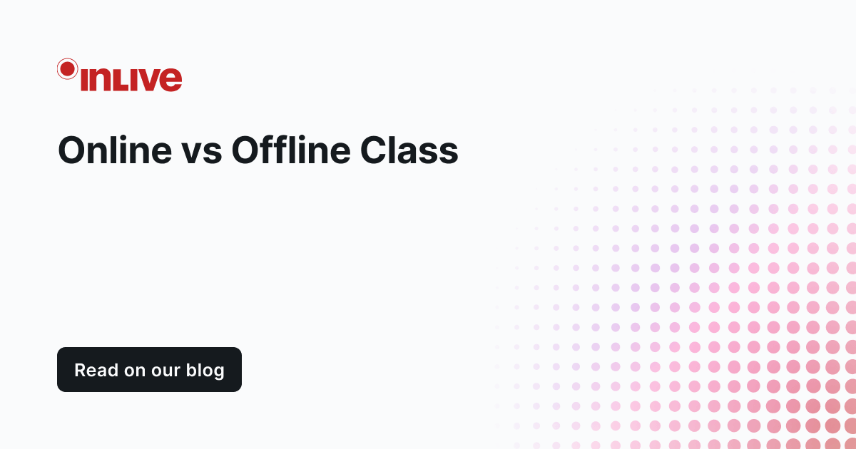 Online vs Offline Class — inLive