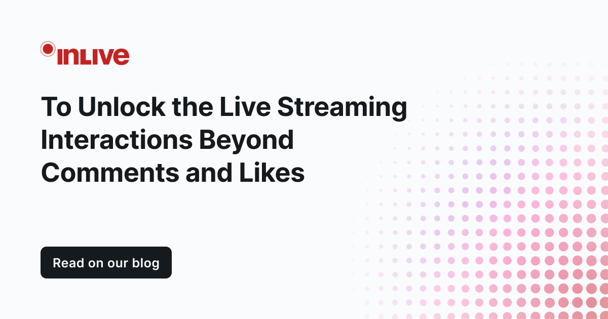 To unlock the live streaming interactions beyond comments and likes ...