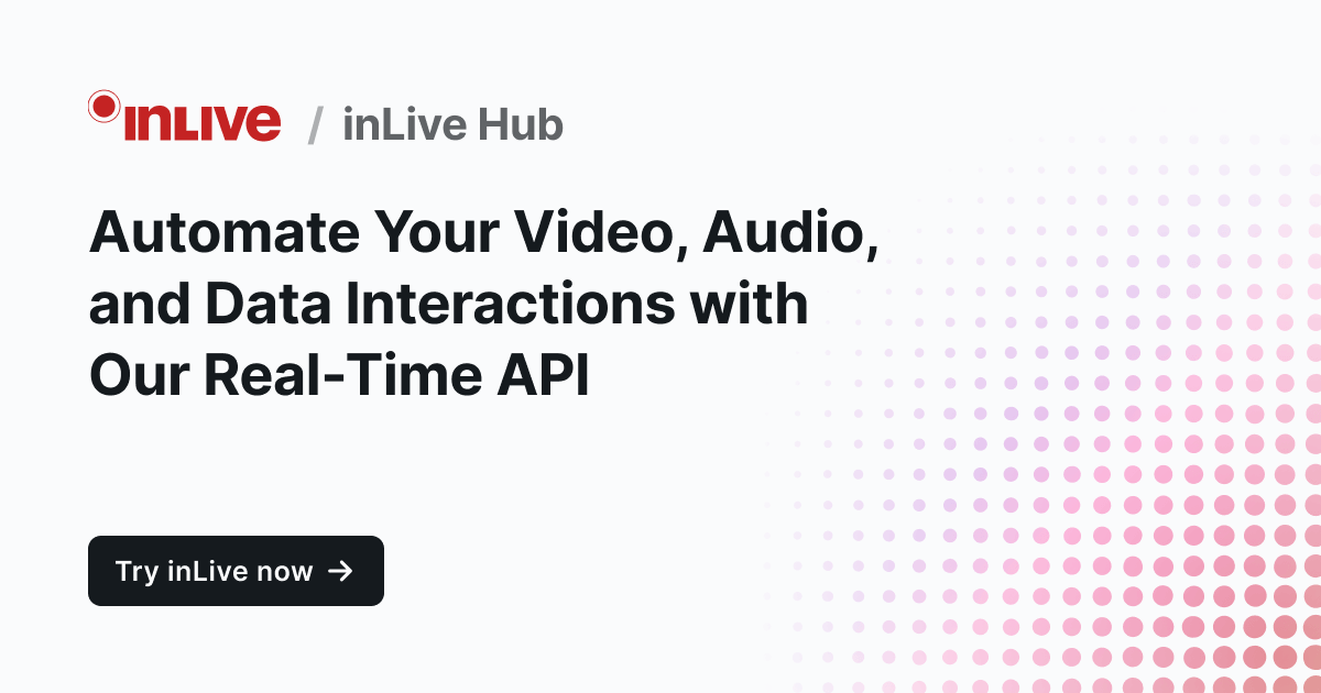 Real-time interactive API for video, audio, and data — inLive